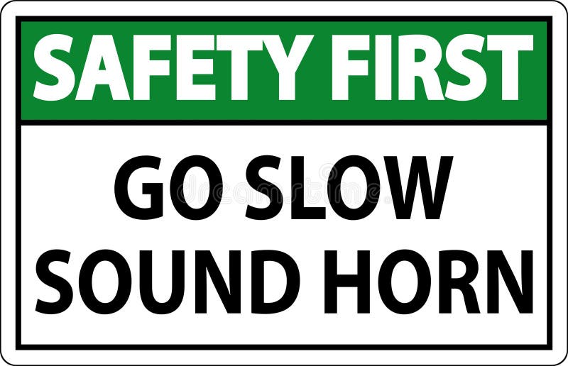Safety First Sign, Go Slow Sound Horn Sign Stock Vector - Illustration ...