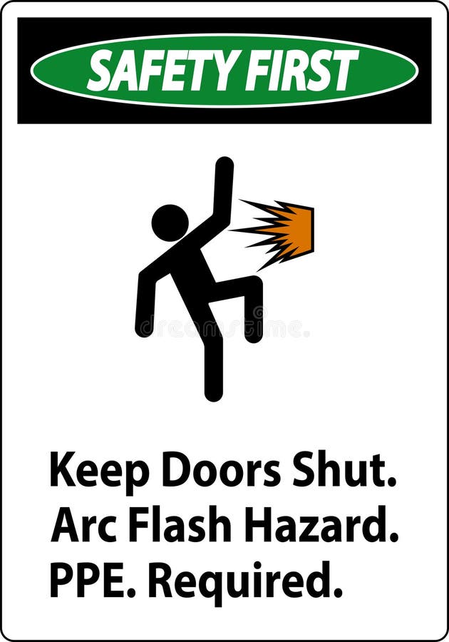 Safety First Sign Keep Doors Shut Arc Flash Hazard PPE Required Stock ...