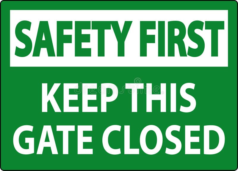 Safety First Sign Keep this Gate Closed Stock Vector - Illustration of ...