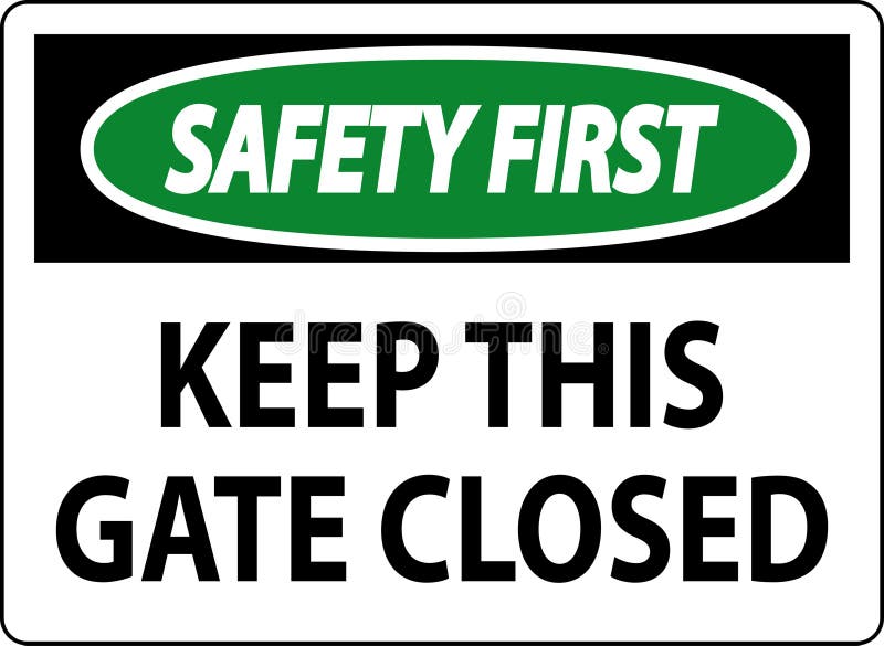 Safety First Sign Keep this Gate Closed Stock Vector - Illustration of ...