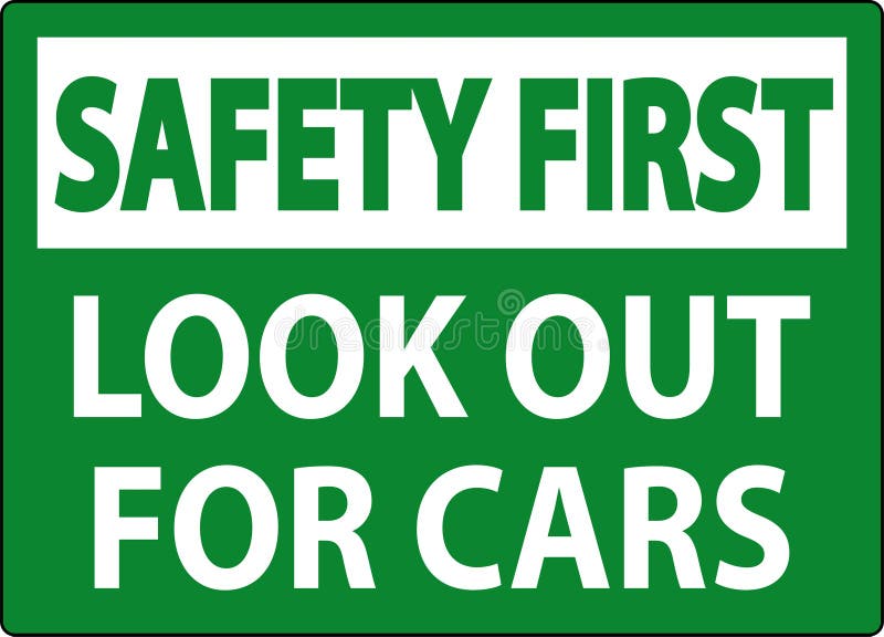 Safety First Sign Look Out for Cars Stock Vector - Illustration of ...