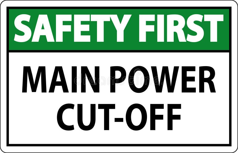 Safety First Sign Main Power Cut-Off Stock Vector - Illustration of ...