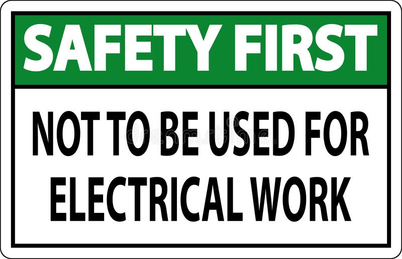 Safety First Sign Not To Be Used for Electrical Work Stock Vector ...