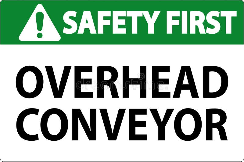 Safety First Sign, Overhead Conveyors Watch for Falling Debris Stock ...