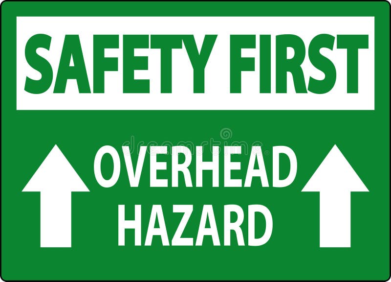 Safety First Sign Overhead Hazard Stock Vector - Illustration of alert ...