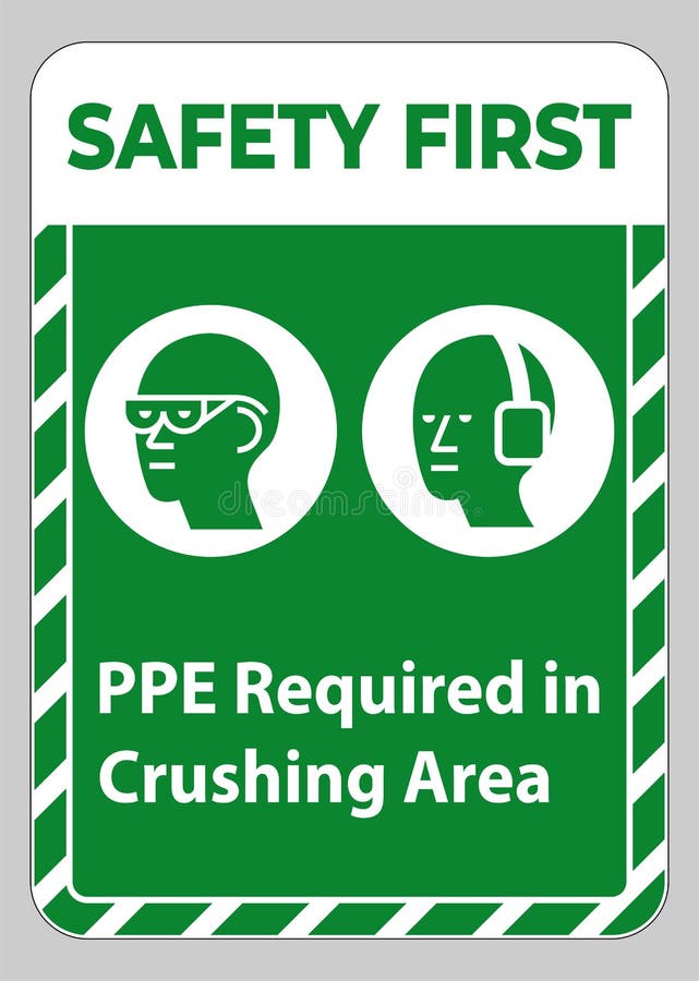 Safety First Sign PPE Required in Crushing Area Isolate on White ...