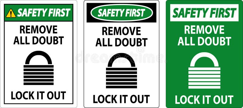 Safety First Sign, Remove All Doubt Lock it Out Stock Vector ...