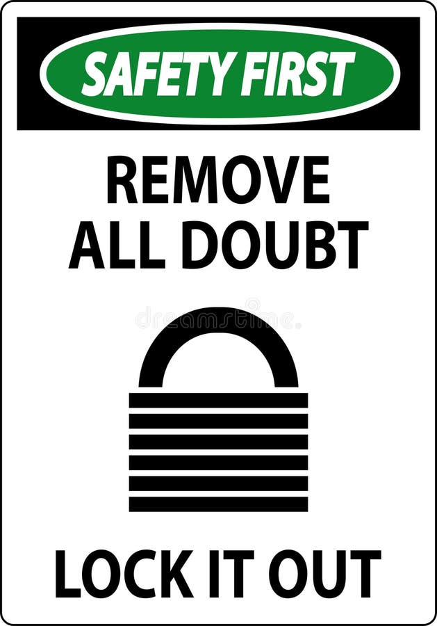 Safety First Sign, Remove All Doubt Lock it Out Stock Vector ...