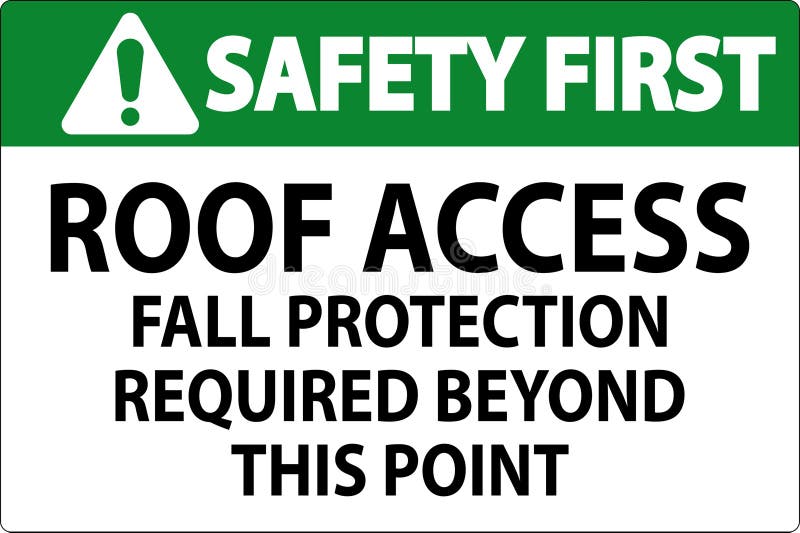 Safety First Sign, Roof Access, Fall Protection Required Beyond this ...