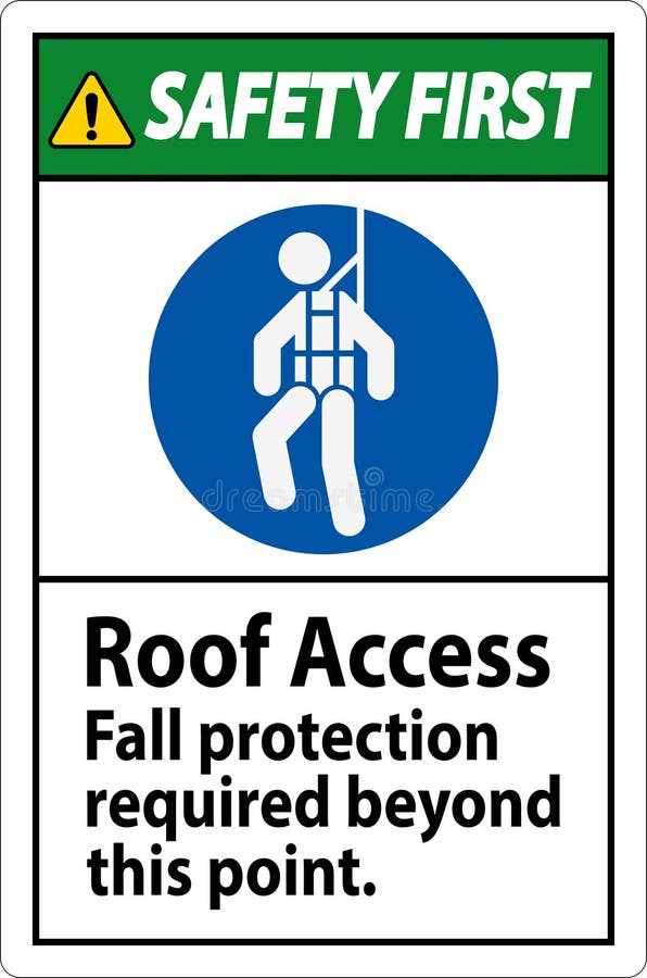 Safety First Sign, Roof Access - Fall Protection Required Beyond this ...