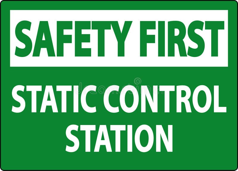 Safety First Sign Static Control Station Stock Vector - Illustration of ...