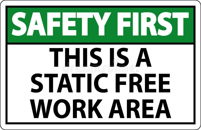 Safety First Sign this is a Static Free Work Area Stock Vector ...