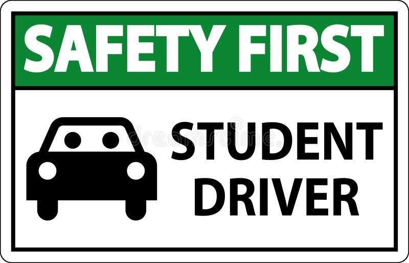 Safety First Sign, Student Driver Sign Stock Vector - Illustration of ...