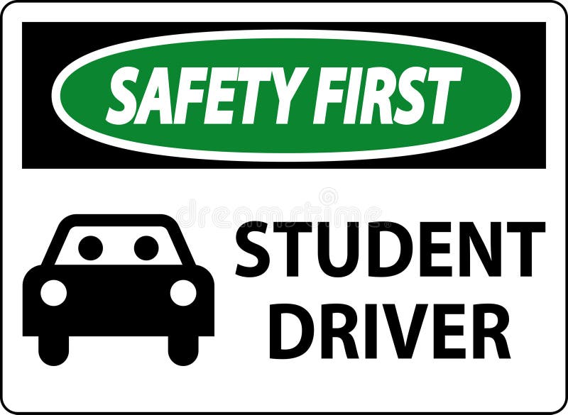 Safety First Sign, Student Driver Sign Stock Vector - Illustration of ...