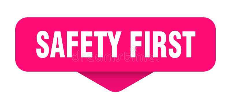 Safety First Sticker. Safety First Sign on Transparent Background Stock ...