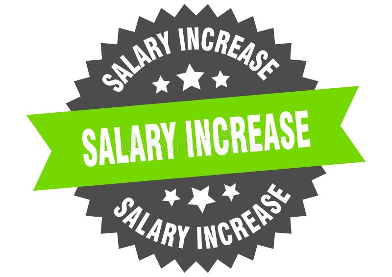 Salary Increase Sign. Salary Increase Circular Band Label. Salary ...