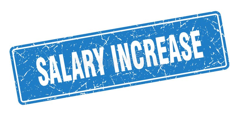 Salary Increase Sign. Salary Increase Grunge Stamp Stock Vector ...