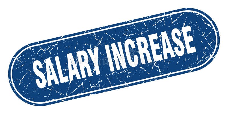 Salary Increase Sign. Salary Increase Grunge Stamp Stock Vector ...