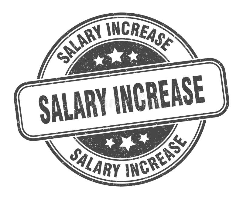 Salary Increase Stamp. Salary Increase Round Grunge Sign Stock Vector ...