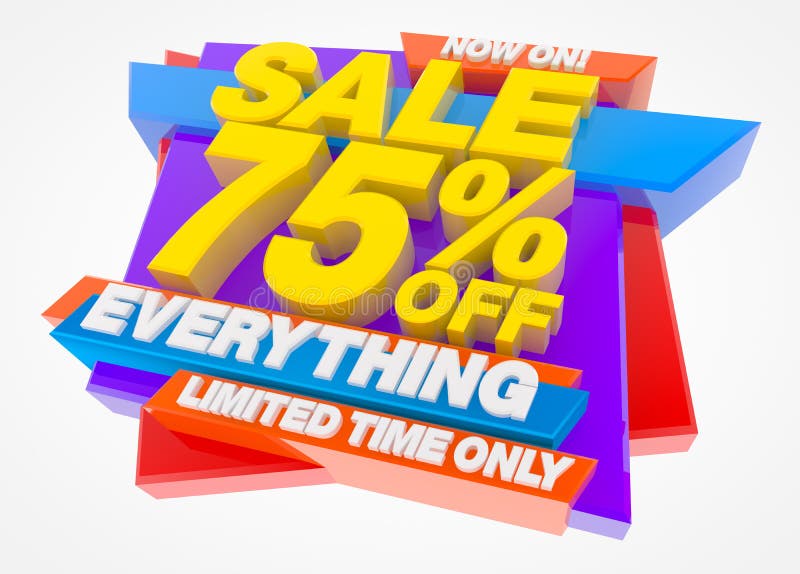 SALE 75 OFF EVERYTHING LIMITED TIME only NOW on ! 3d Illustration Stock ...