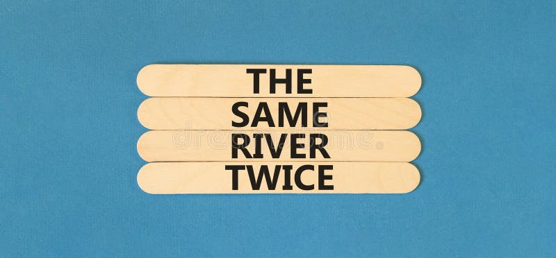 The Same River Twice Symbol. Concept Words the Same River Twice on ...
