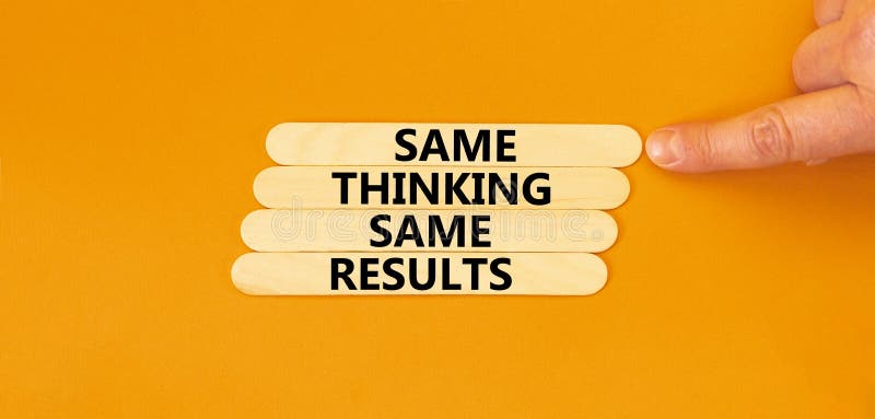 Same Thinking and Results Symbol. Concept Word Same Thinking Same ...