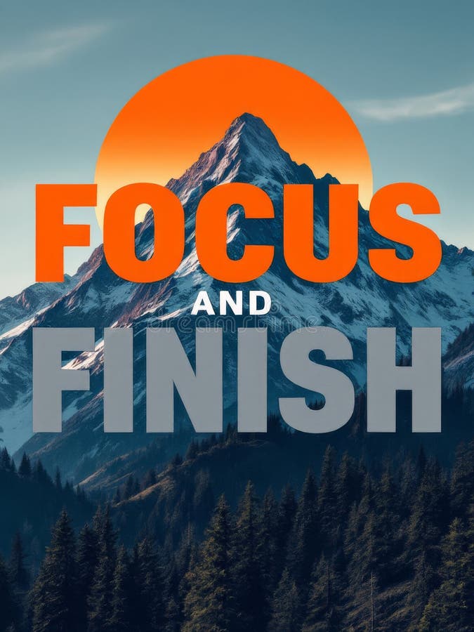 "Focus and Finish" – Inspirational Mountain Theme Poster Stock ...