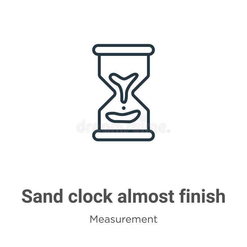 Sand Clock almost Finish Outline Vector Icon. Thin Line Black Sand ...