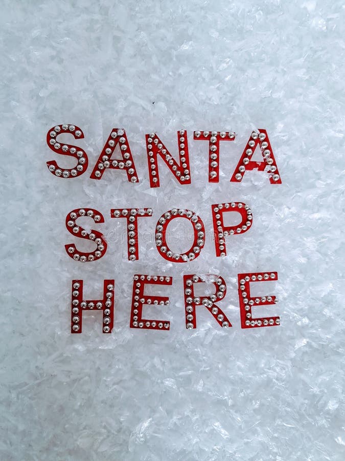 Santa Stop Here Message Written on Snow Stock Photo - Image of poster ...