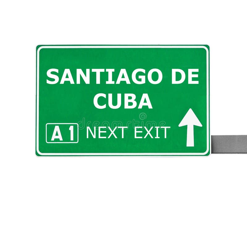 SANTIAGO DE CUBA Road Sign Isolated on White Stock Photo - Image of ...