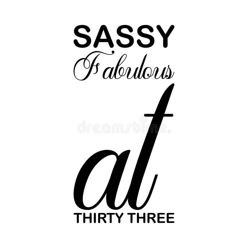 Sassy Fabulous at Thirty Three Black Letters Quote Stock Vector ...
