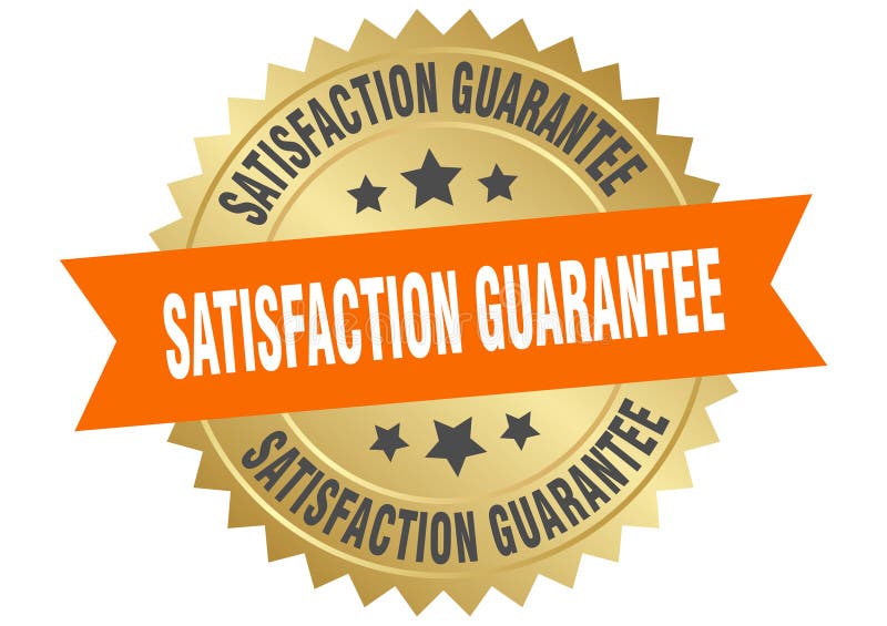 Satisfaction Guarantee. Satisfaction Guarantee Round Orange and Gold ...