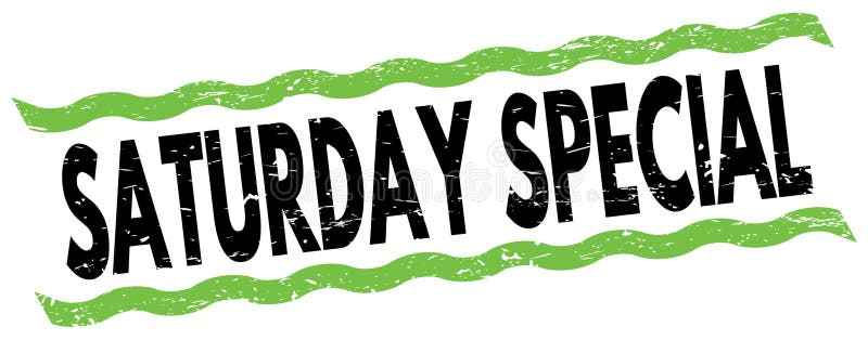 SATURDAY SPECIAL Text on Green-black Lines Stamp Sign Stock ... SATURDAY SPECIAL Text on Green-black Lines Stamp Sign Stock ...