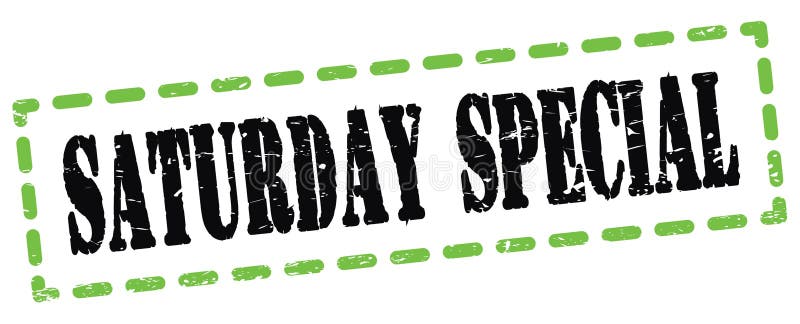 SATURDAY SPECIAL Text Written on Green-black Stamp Sign Stock ... SATURDAY SPECIAL Text Written on Green-black Stamp Sign Stock ...
