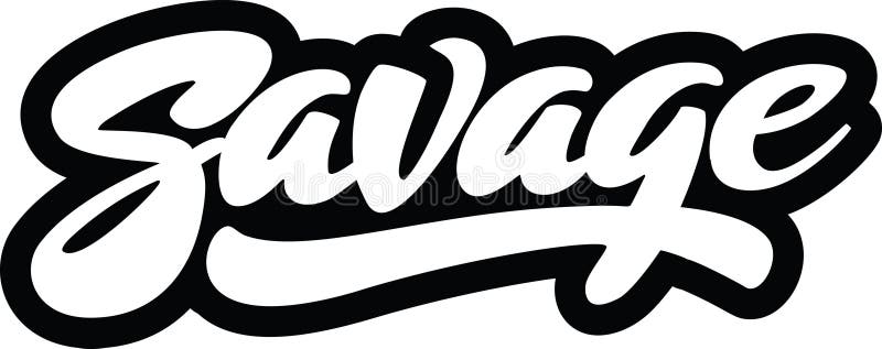Savage Word in Calligraphic Fonts in Black Over White Stock Vector ...