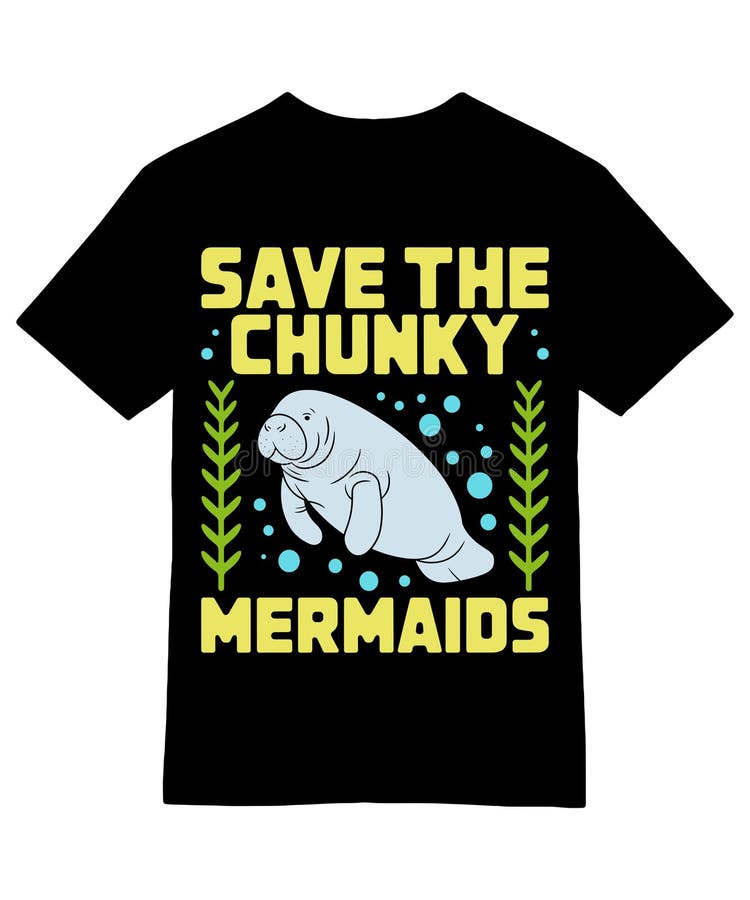 Save the Chunky Mermaids T-Shirt Stock Vector - Illustration of yellow ...