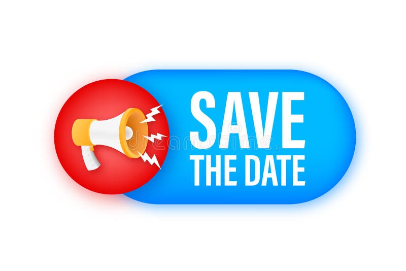 Save the Date. Badge, Mark on Megaphone Stock Vector - Illustration of ...
