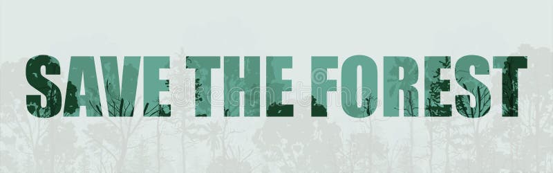 Save the Forest Banner. Graphic Text with Silhouettes of the Forest ...