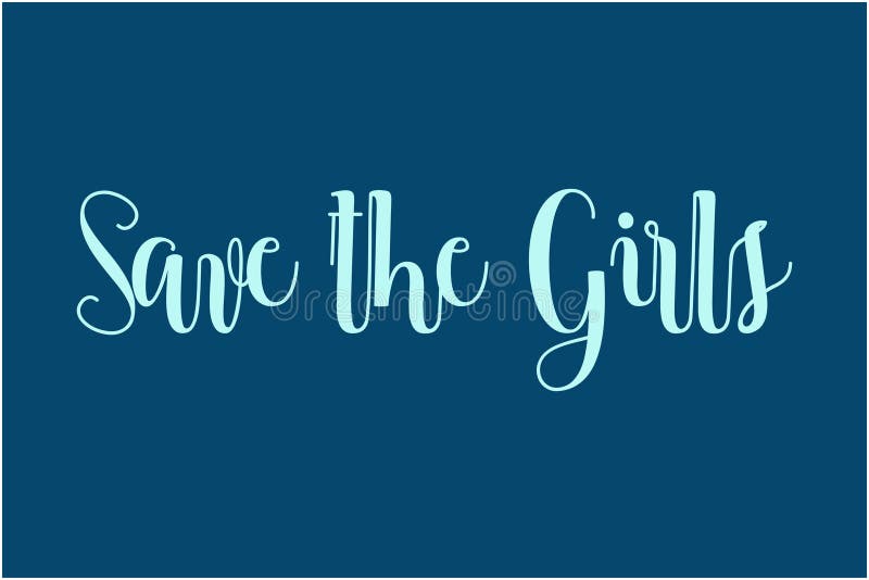 Save the Girls Elegant Typography Lettering Text Vector Design Quote ...