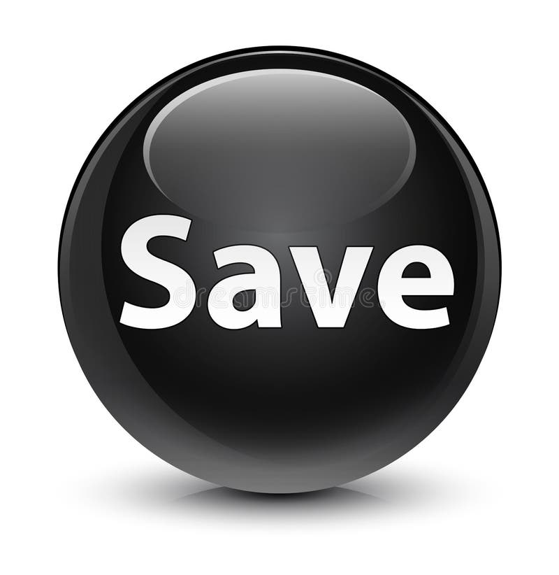 Save Glassy Black Round Button Stock Illustration - Illustration of ...