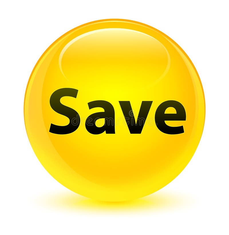 Save Glassy Yellow Round Button Stock Illustration - Illustration of ...