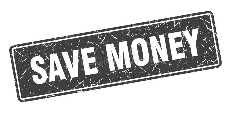 Save Money Sign. Save Money Grunge Stamp Stock Vector - Illustration of ...