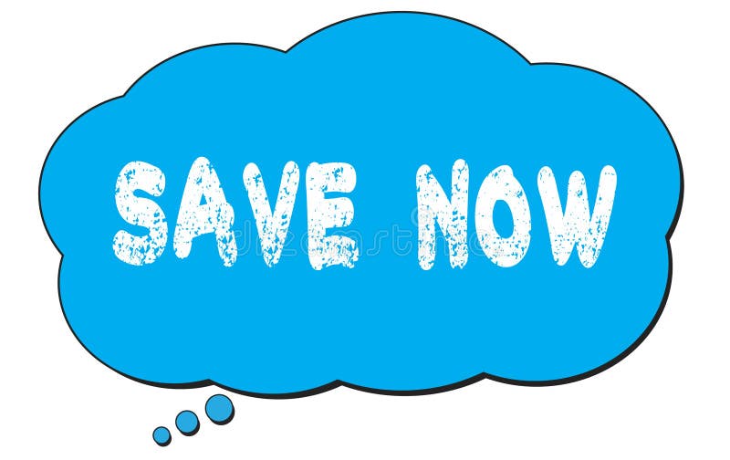 SAVE NOW Text Written on a Blue Thought Bubble Stock Illustration ...