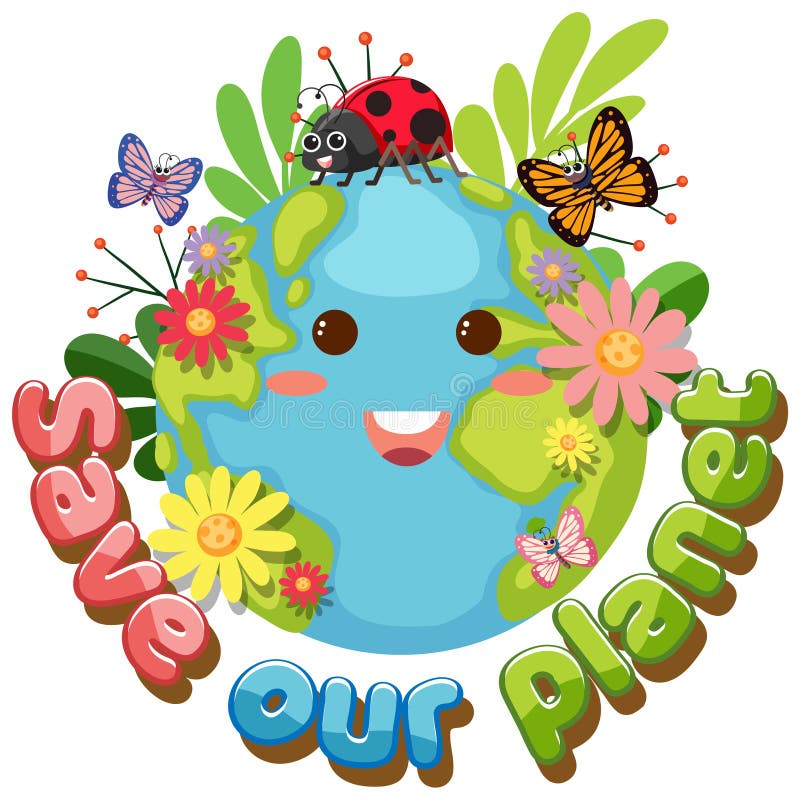Save Our Planet Text with a Happy Earth Character Stock Illustration ...