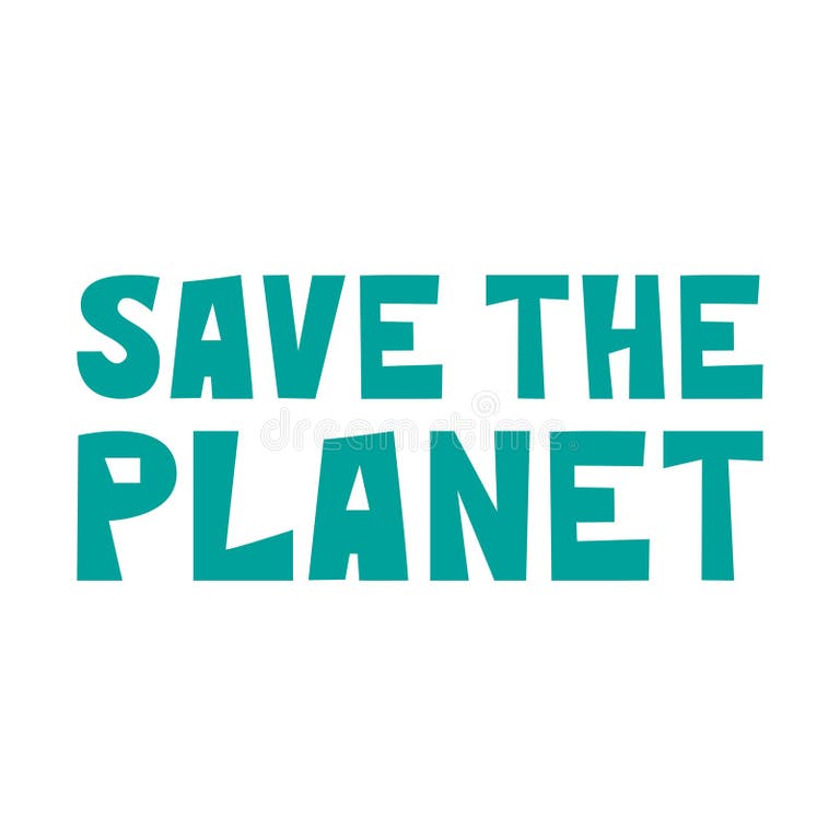 Save the Planet Lettering Phrase. Protect the Earth, Saving Nature ...