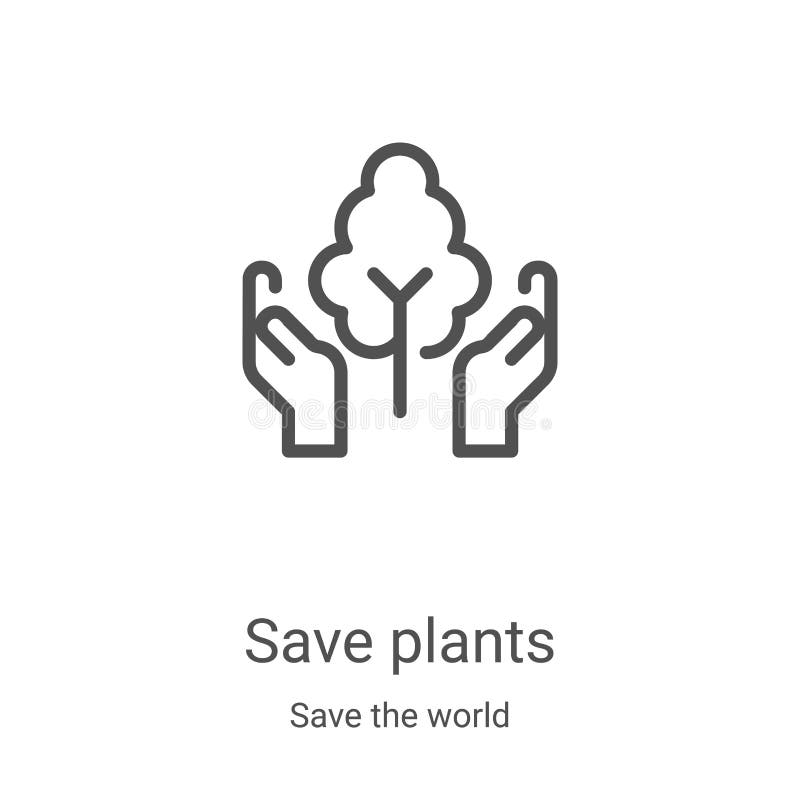 Save Plants Icon Vector from Save the World Collection. Thin Line Save ...