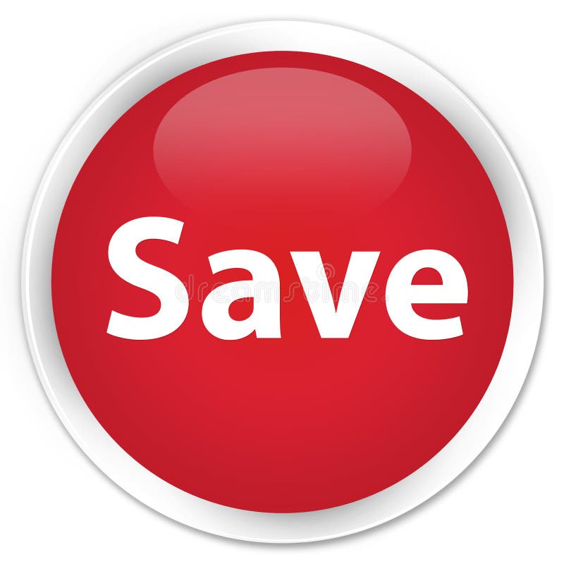 Save Premium Red Round Button Stock Illustration - Illustration of save ...