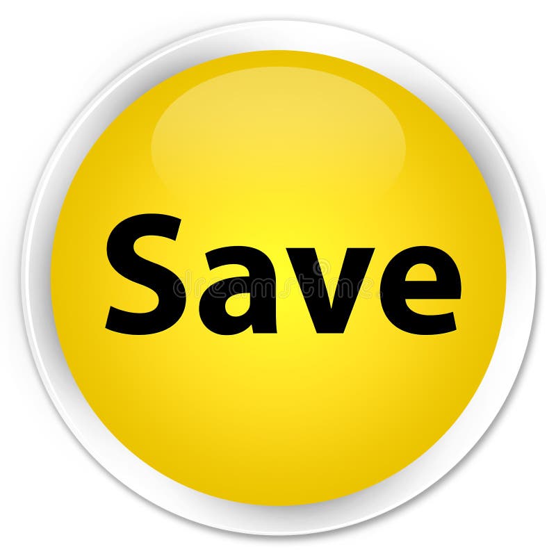 Save Premium Yellow Round Button Stock Illustration - Illustration of ...