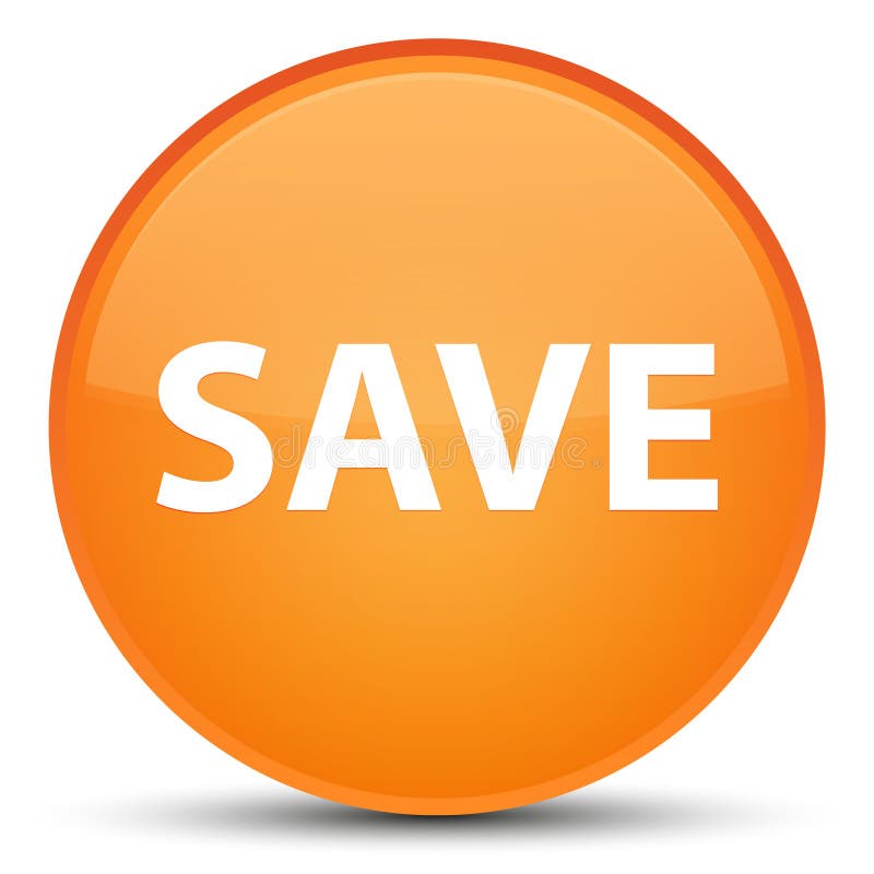 Save Special Orange Round Button Stock Illustration - Illustration of ...