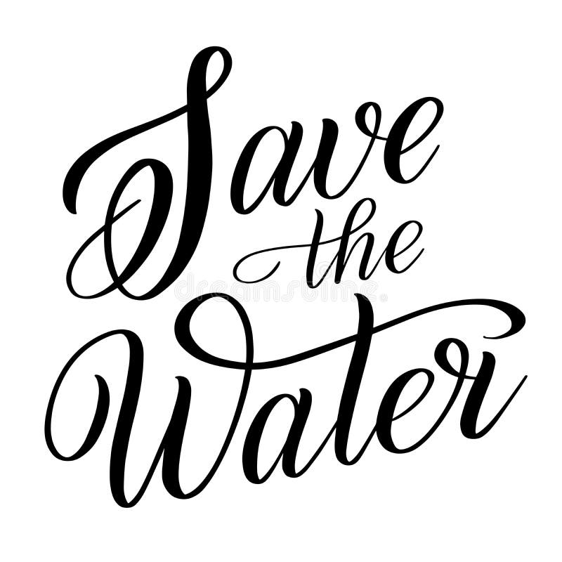 Save the Water. Black Script Lettering. Stock Vector - Illustration of ...